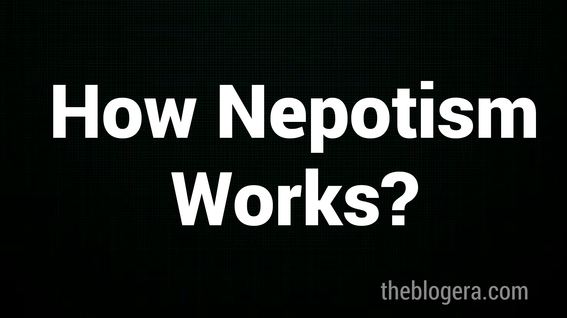 Nepotism – Aspiring Blog