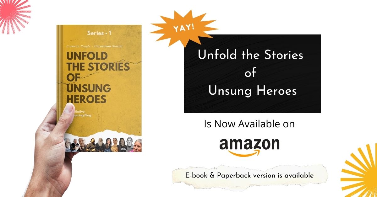YAY! Our Book 'Unfold the Stories of Unsung Heroes' Is Now Available On Amazon – Aspiring Blog