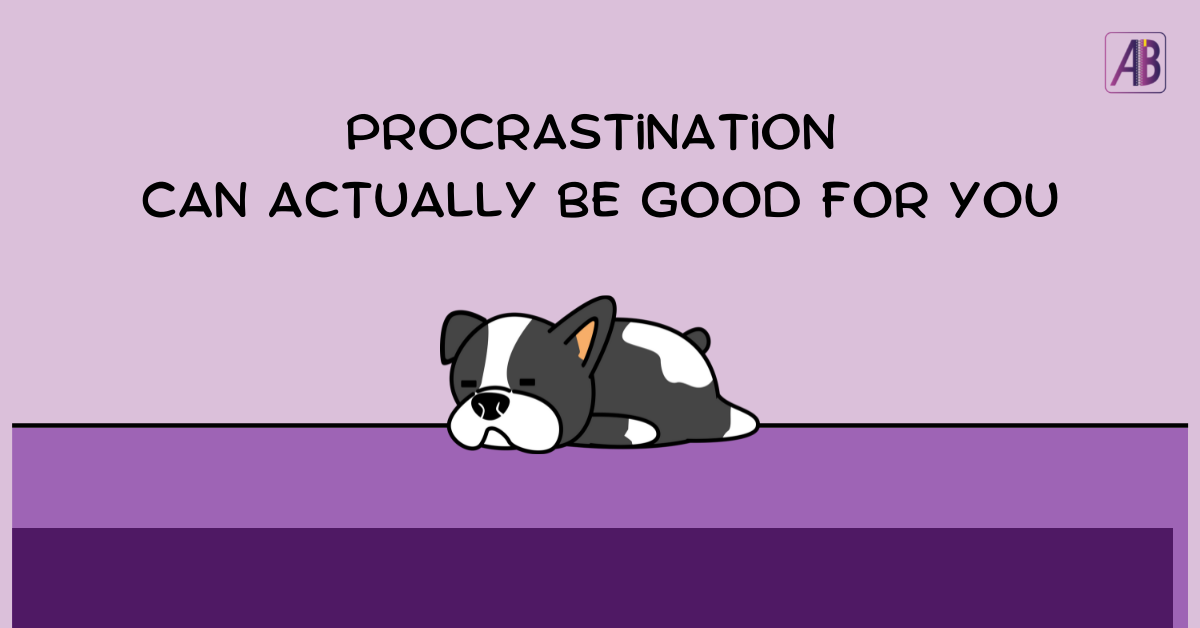 Why Procrastination Isn't Always a Bad Thing? - Aspiring Blog