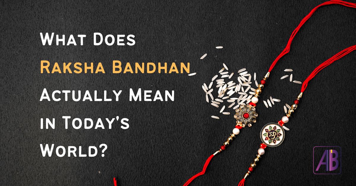 Raksha Bandhan: A Bond Beyond Relationship – Aspiring Blog