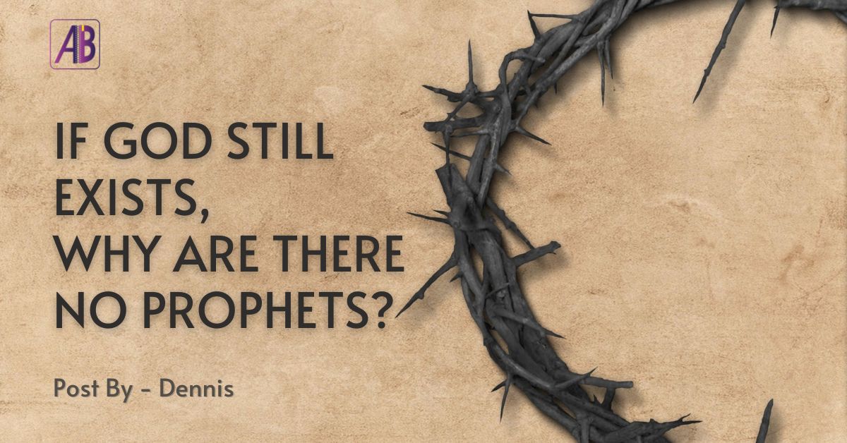 ReBlogging ‘If God Still Exists, Why Are There No Prophets?’ – Link ...