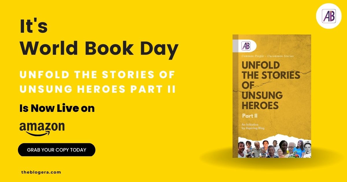 World Book Day: Unfold the Stories of Unsung Heroes Part II Is Out Now on Amazon – Aspiring Blog