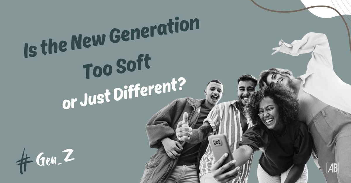 Is the New Generation Getting Too Soft? – Aspiring Blog